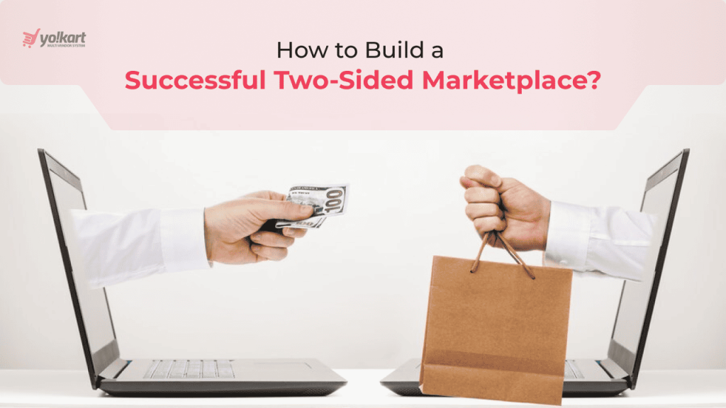 How to Build a Two-Sided Marketplace: Benefits, Challenges, Costs and ...